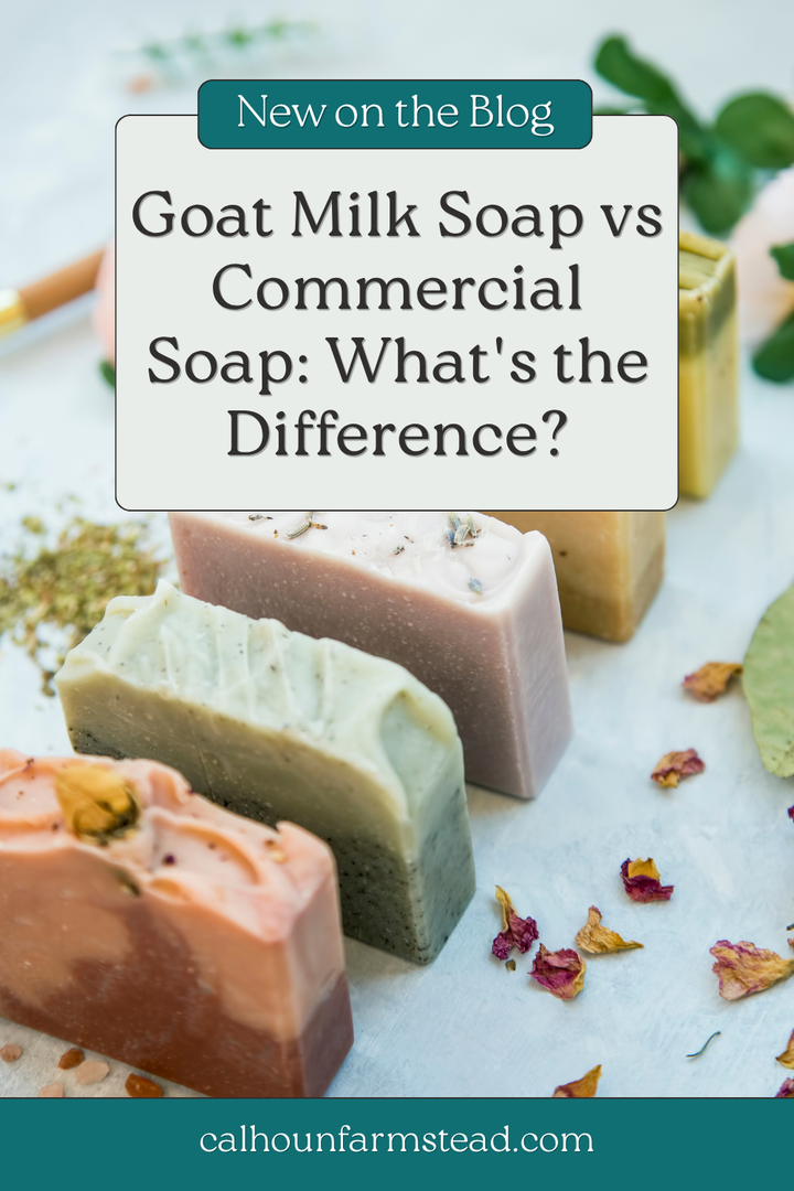 Goat Milk Soap vs Commercial Soap: What's the Difference? – Calhoun Farm